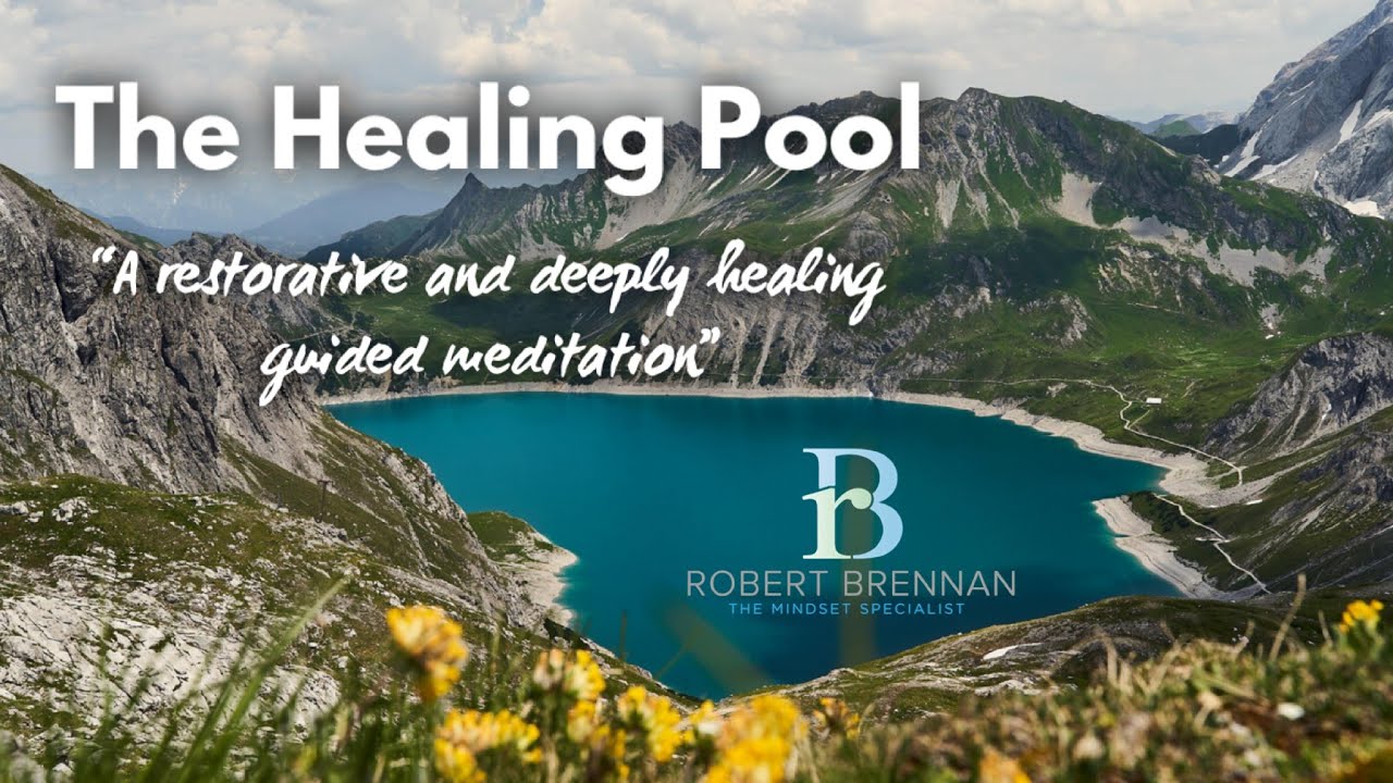 The Healing Pool - A Restorative and Deeply Healing Guided Meditation ...