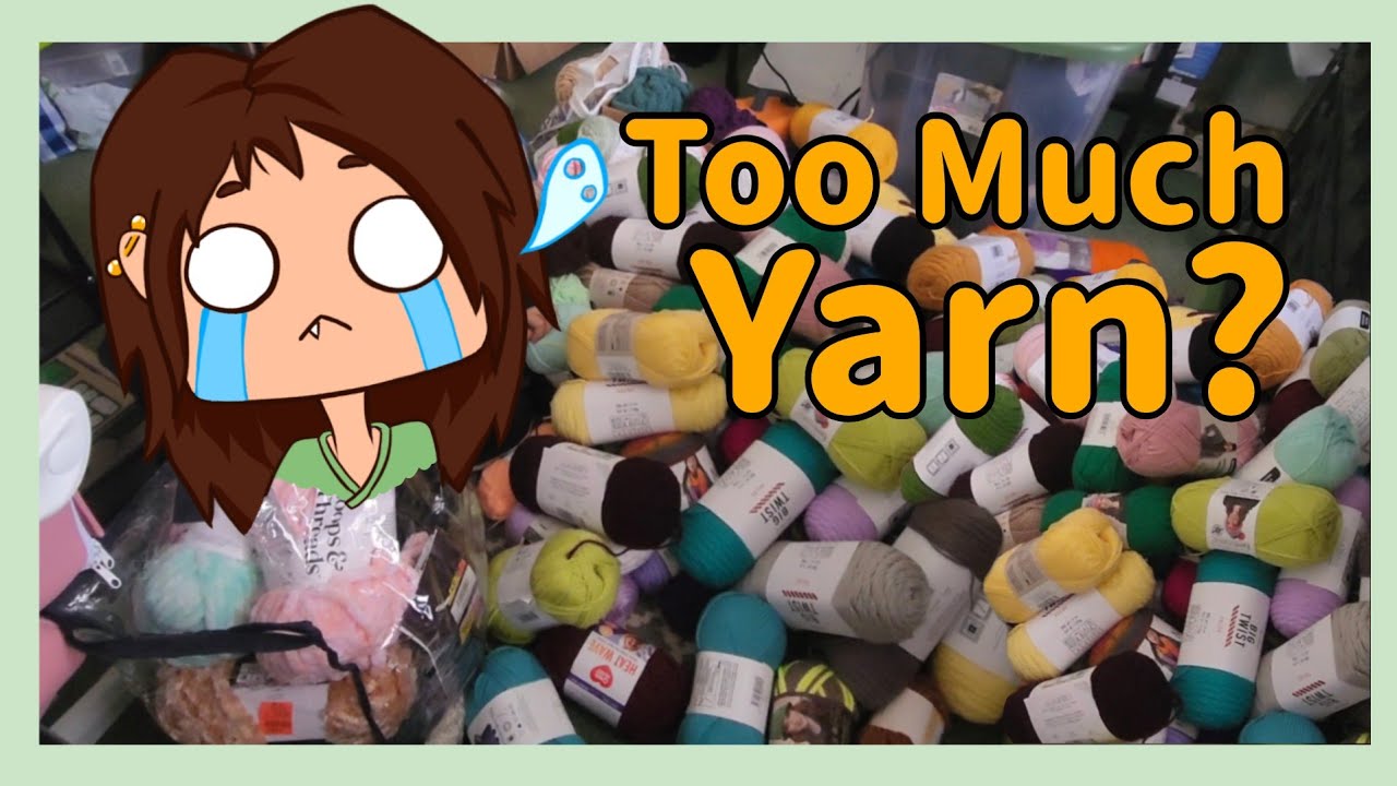 How much Yarn is Too Much Yarn? | Yarn Vlog? - YouTube
