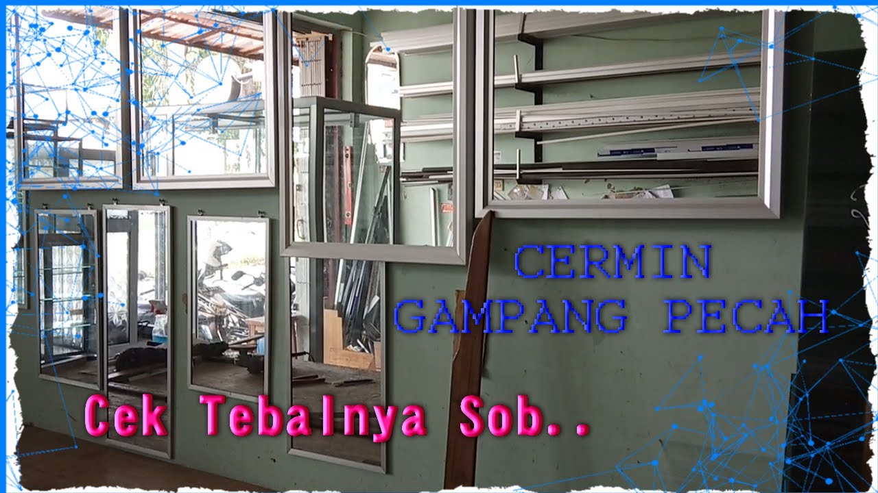 Review Ketebalan Kaca Cermin 2 3 4 5 mm - YouTube