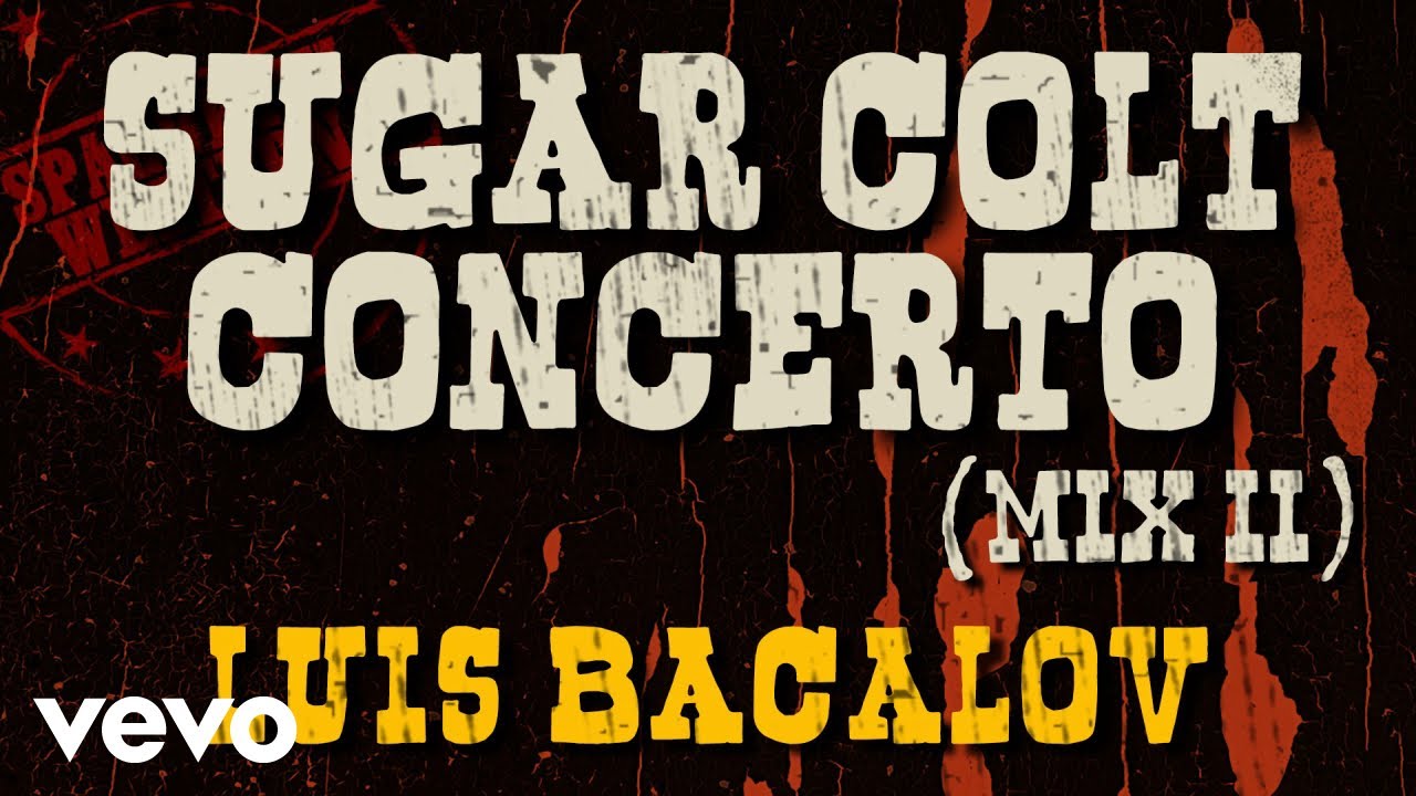 Luis Bacalov - Sugar Colt Concerto (Mix 2) (Spaghetti Western Music ...