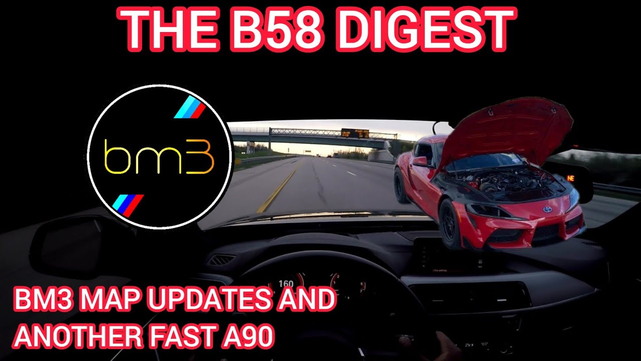 NEW BM3 MAP UPDATES AND ANOTHER FAST SUPRA - THE B58 DIGEST - YouTube