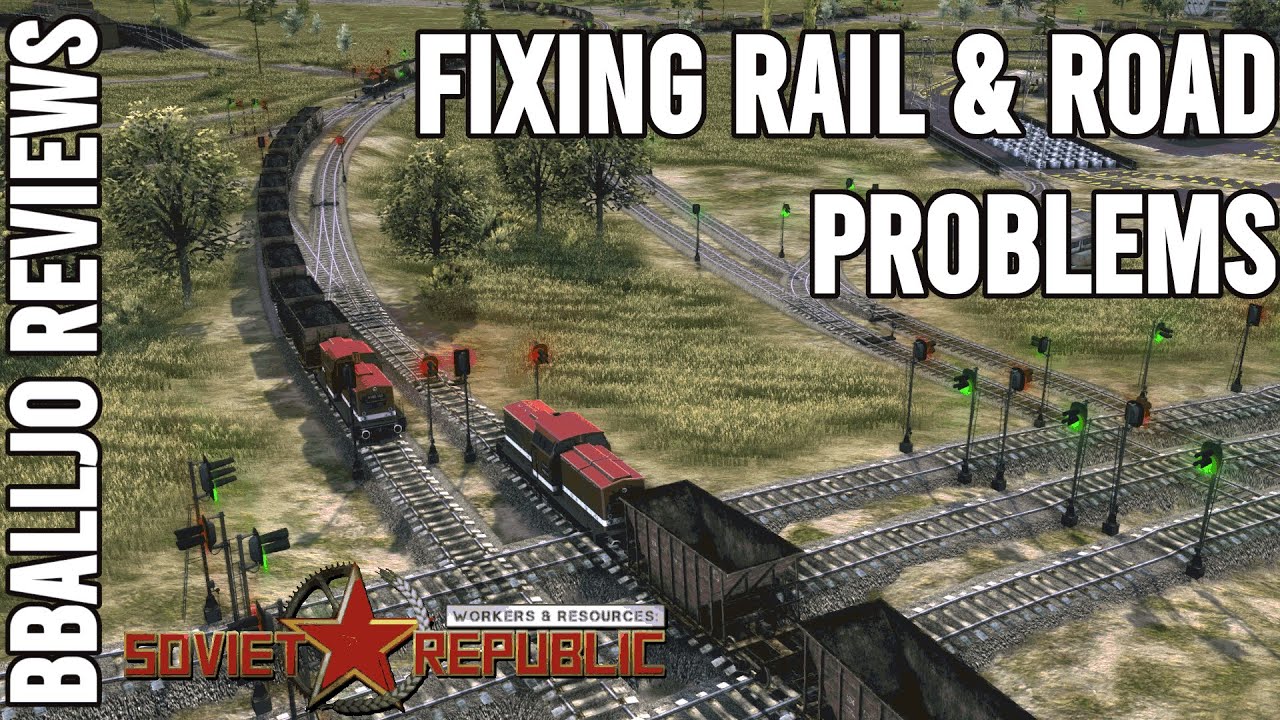 Fixing a Viewers Rail & Road Problems | Workers and Resources: Soviet ...
