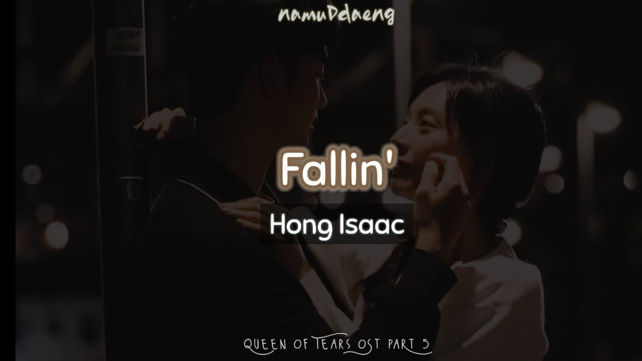 Hong Isaac (홍이삭) `Fallin'` Easy Lyrics | Queen of Tears OST Part 5 [Eng Sub] - YouTube