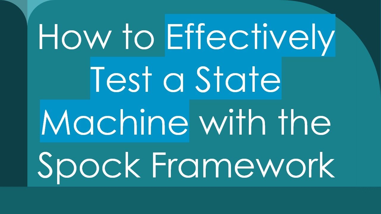 How to Effectively Test a State Machine with the Spock Framework - YouTube