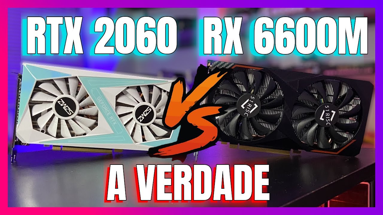 RX 6600M vs RTX 2060 - A VERDADEIRA DIFERENÇA DAS PLACAS MAIS BADALADAS ...