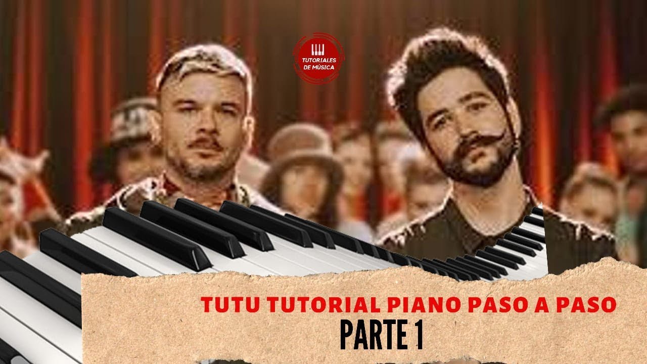 Como tocar TUTU piano TUTORIAL paso a paso VIDEO 1 / Tutu Camilo Pedro ...