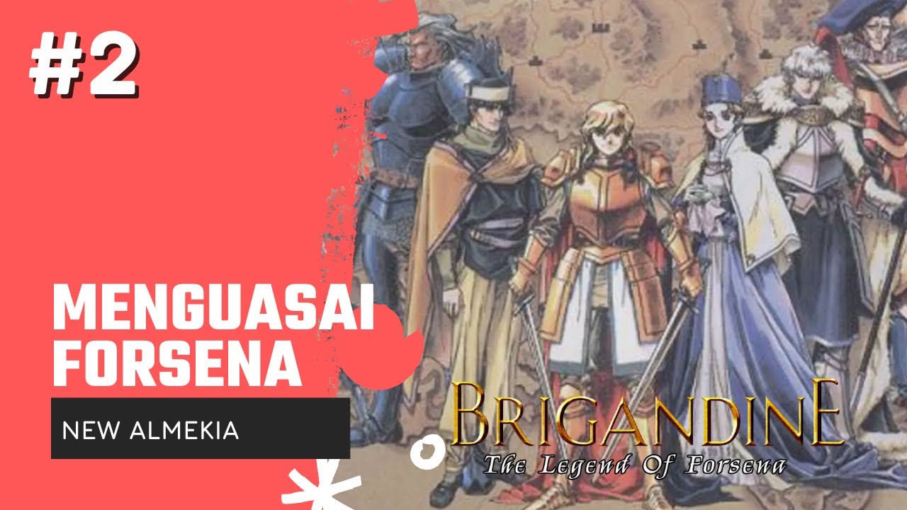 [LIVE🔴] MENGUASAI FORSENA - BRIGANDINE LEGEND OF FORSENA GAMEPLAY #2 ...