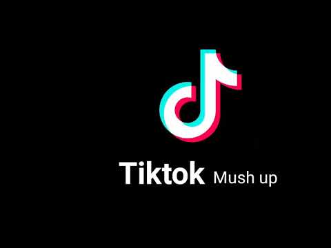 Tiktok mush up 2020