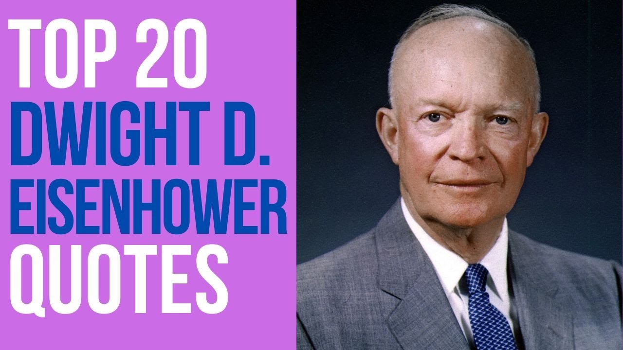 Top 20 Dwight D. Eisenhower Quotes - The 34th President of the United ...