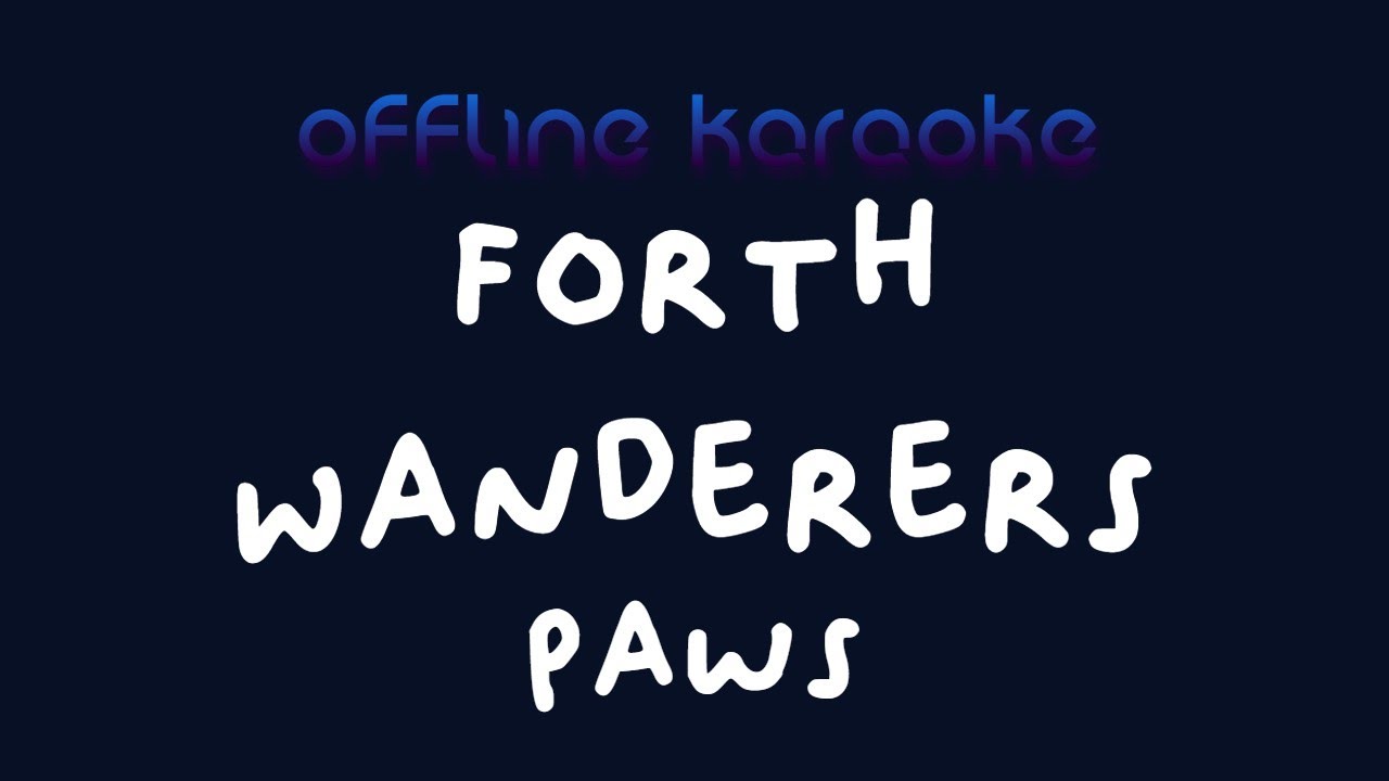 Forth Wanderers - Paws (Karaoke) - YouTube