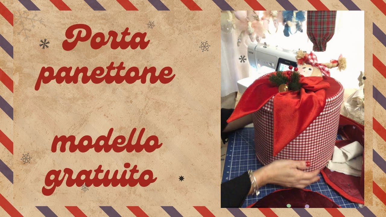 67 💝 PROGETTO NATALIZIO PORTA PANETTONE MODELLO GRATUITO 🎄 💝 - YouTube