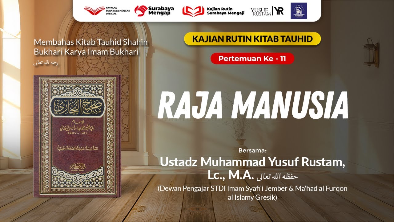 Raja Manusia - Ustadz Muhammad Yusuf Rustam, Lc.,M.A. - YouTube