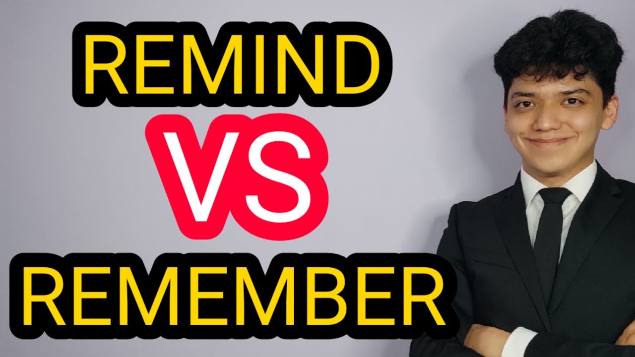 REMIND VS REMEMBER - YouTube