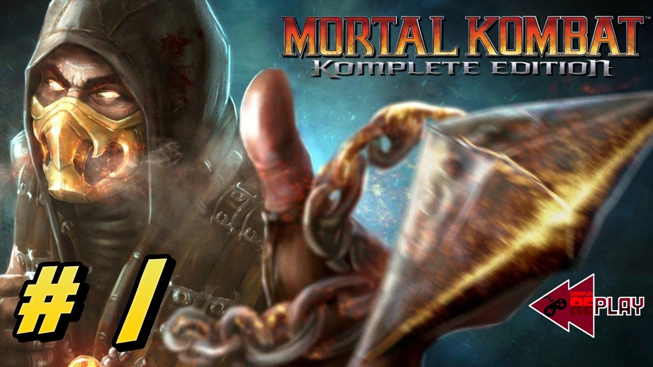 Mortal Kombat Komplete Edition - MK - GAMEPLAY - #1 - YouTube