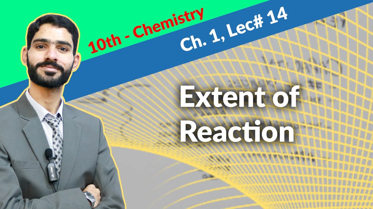 10th Chemistry Ch 1 Extent of reaction - 10th class Chemistry Extent of ...