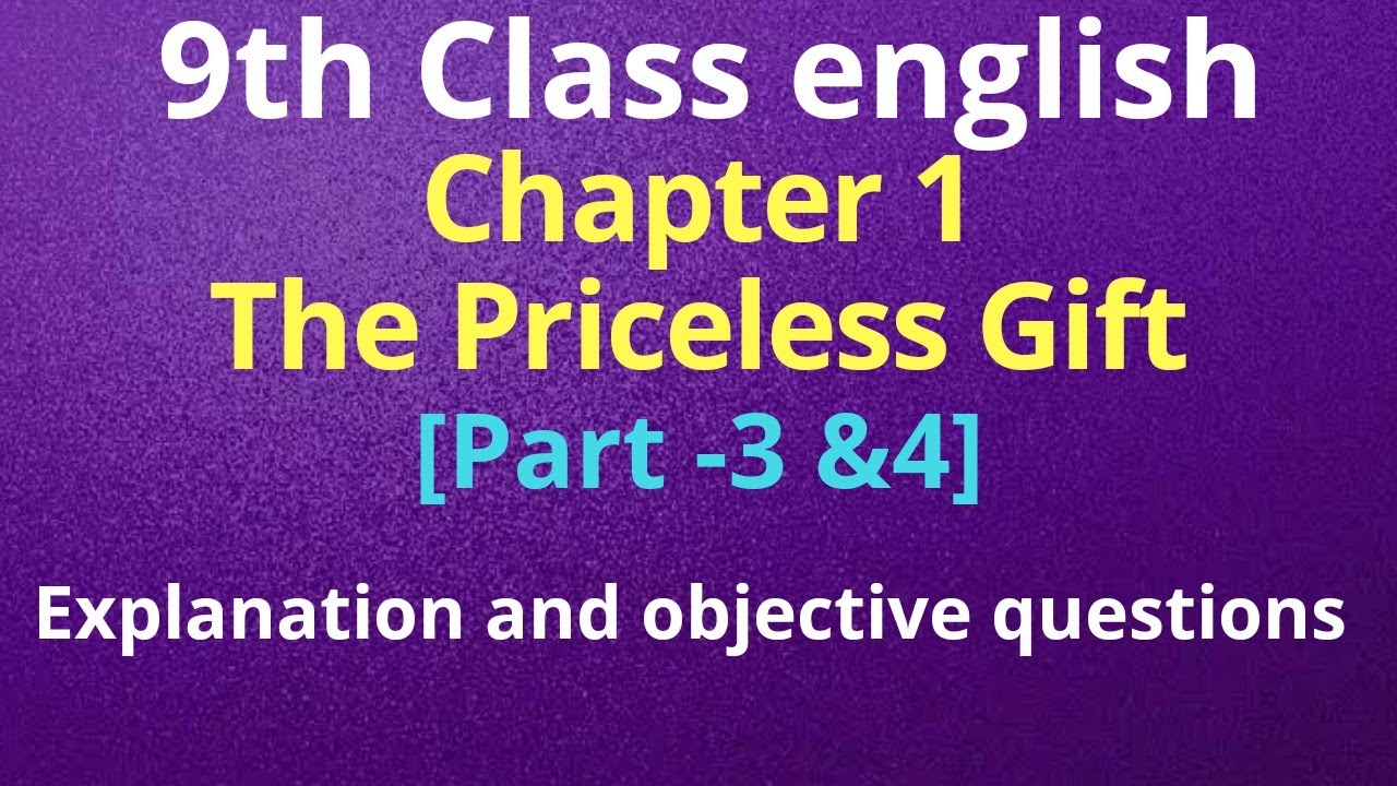 9th class English chapter 1 the priceless gift detailed discussion in ...