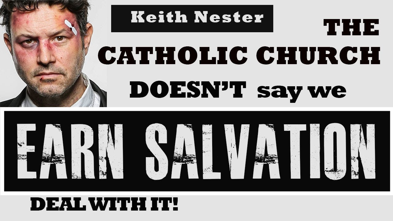 The Catholic Church Does NOT say we Earn Salvation - YouTube