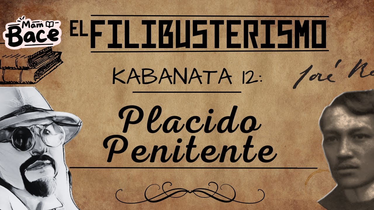 EL FILIBUSTERISMO: KABANATA 12 (PLACIDO PENITENTE) | FILIPINO 10 - YouTube