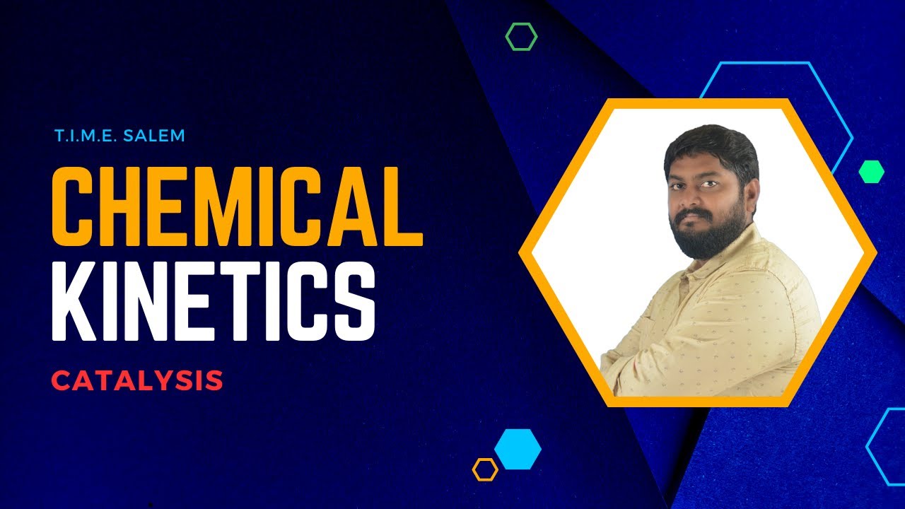 CHEMICAK KINETICS - CATALYSIS DETAILED CLASS FOR NEET ND JEE ASPIRANTS ...