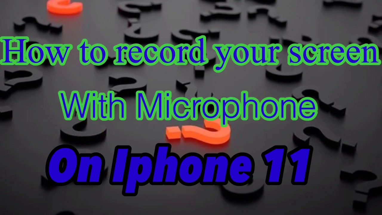 iPhone 11 how to record your screen with Microphone on! - YouTube