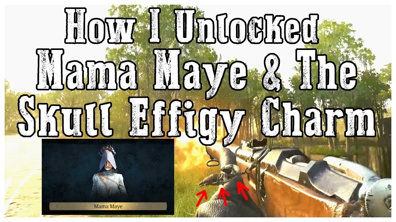 How I Unlocked Mama Maye & The Skull Effigy Charm! │ Hunt: Showdown ...