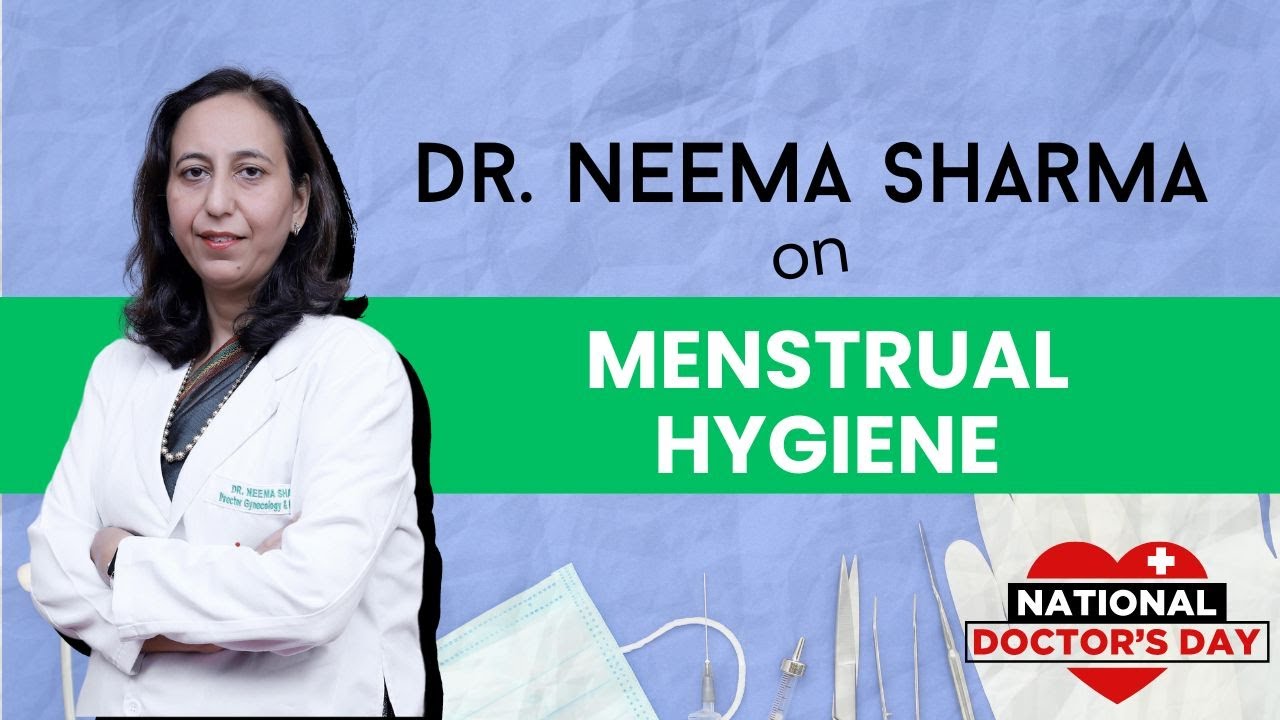 Dr. Neema Sharma on Menstrual Hygiene I National Doctors Day 2024 I ...