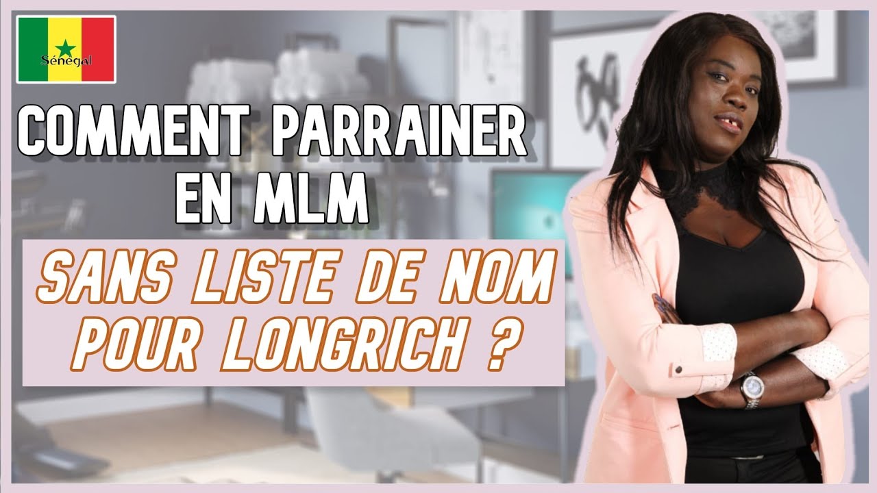 Comment Parrainer En MLM Sans liste De Nom Pour Longrich? - YouTube