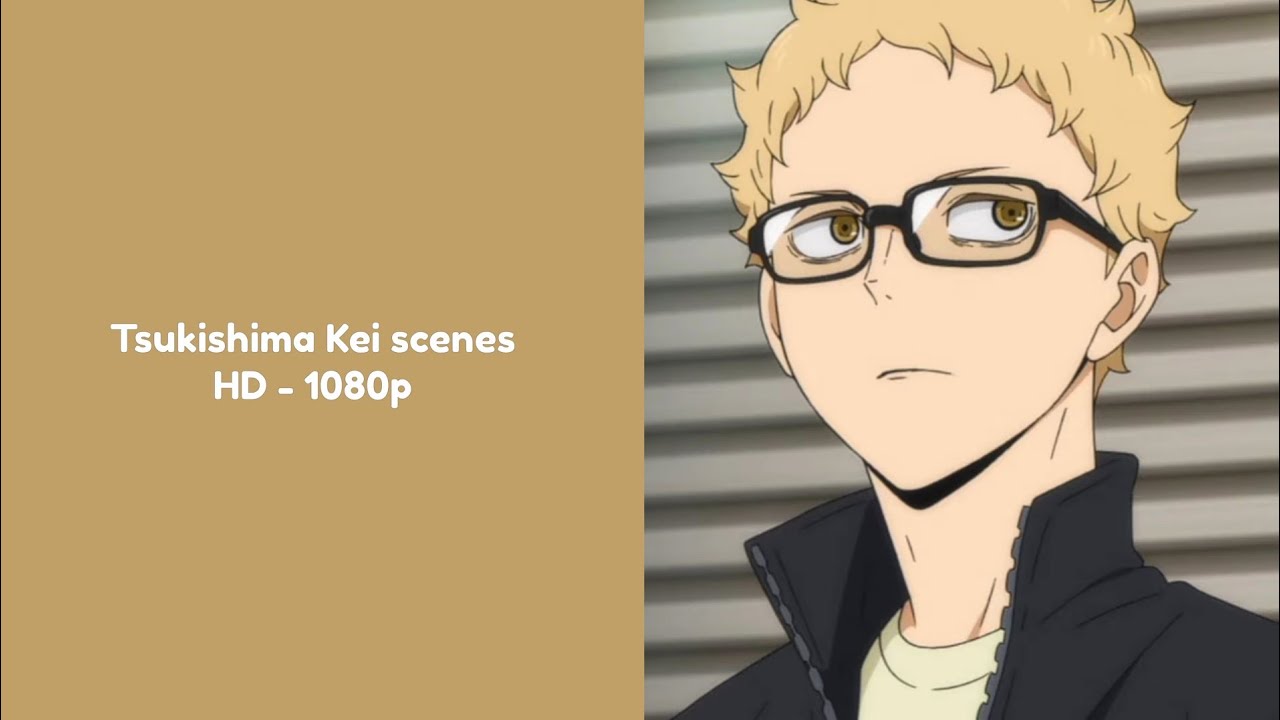 Tsukishima Kei scenes (moments) HD - 1080p - YouTube