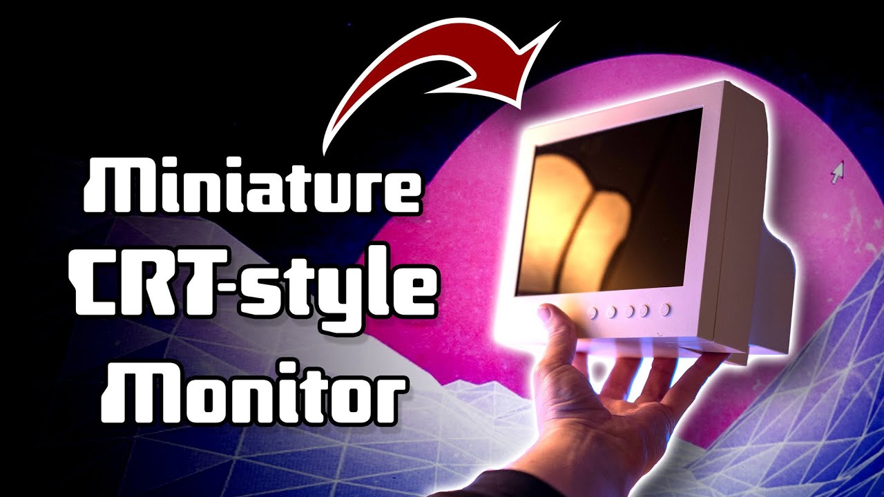 How I Made a Tiny CRT Style Monitor - YouTube