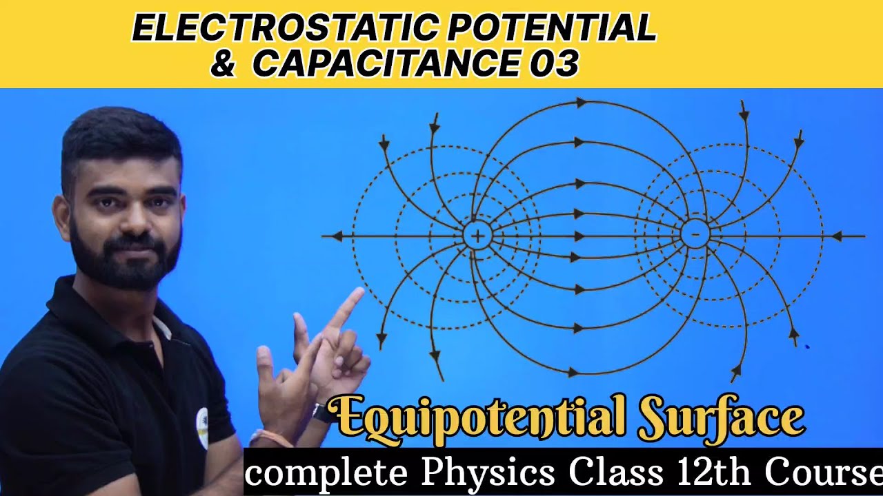 ELECTROSTATIC POTENTIAL & CAPACITANCE 03 Class 12th | CBSE 2023⚡| #physics #Equipotential ...