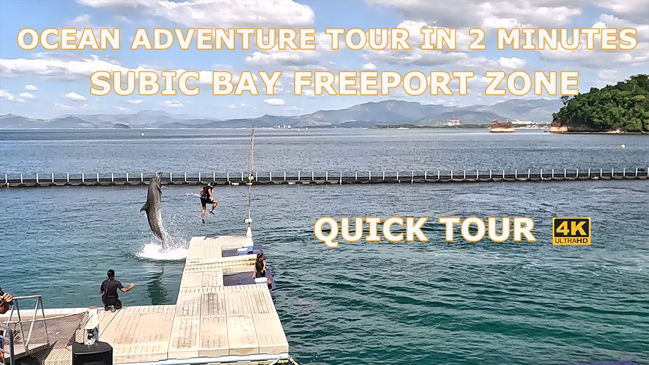 OCEAN ADVENTURE DAY TOUR [4K] SUBIC BAY FREEPORT ZONE - YouTube
