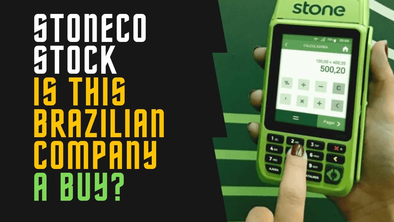 StoneCo Stock Analysis - Is this Brazilian Company a Bargain ? | STNE ...