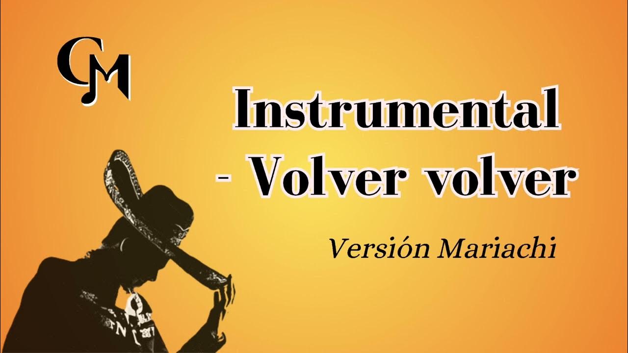 Instrumental | Volver Volver - Versión Mariachi - CM - YouTube