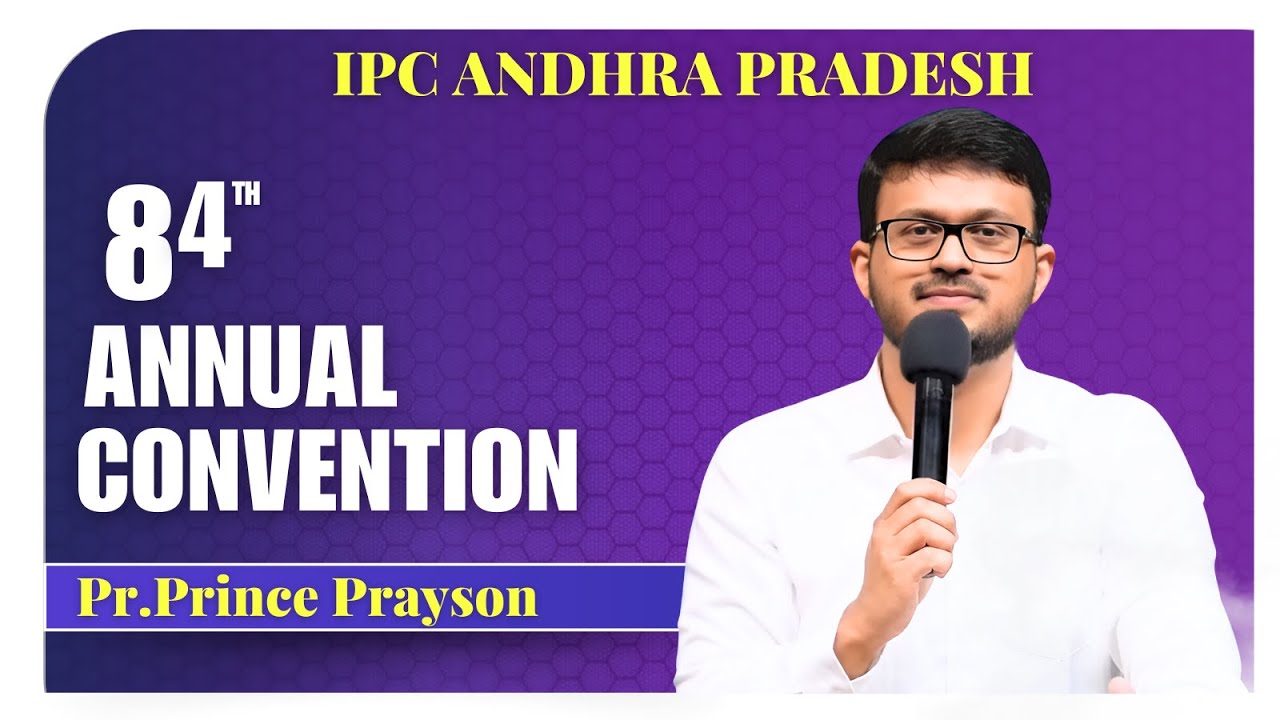 Message by Pr. Prince Prayson during 84th IPC Andhra Pradesh Annual ...