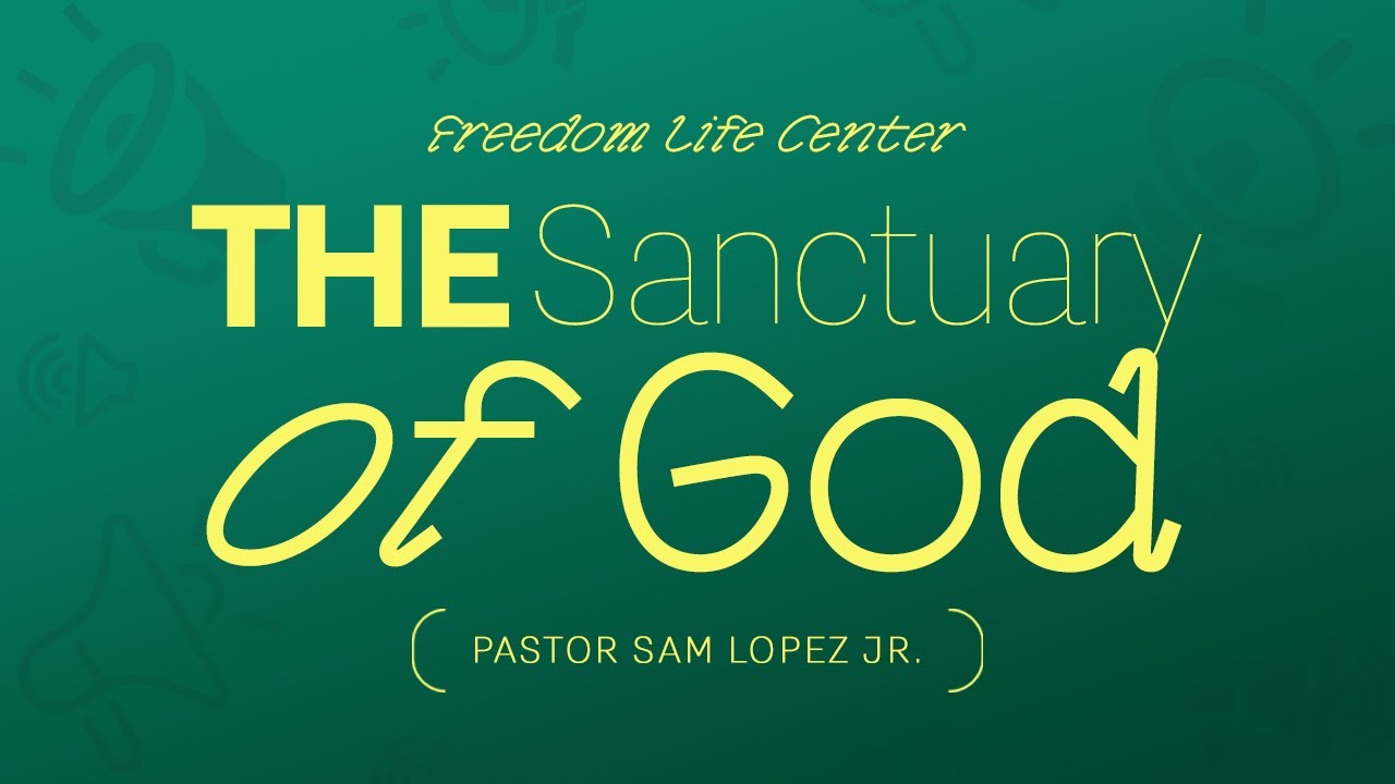 The Sanctuary Of God - Pastor Sam Lopez Jr - YouTube