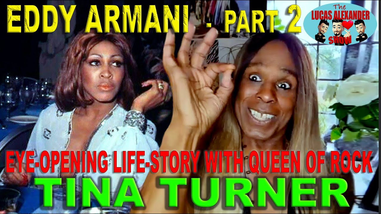 [PART 2] TINA TURNER - Friend & Assistant TELL ALL: EDDY ARMANI - "The ...