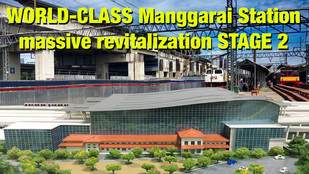 Stasiun Manggarai akan menjadi STASIUN SENTRAL kelas DUNIA #wibikembara ...