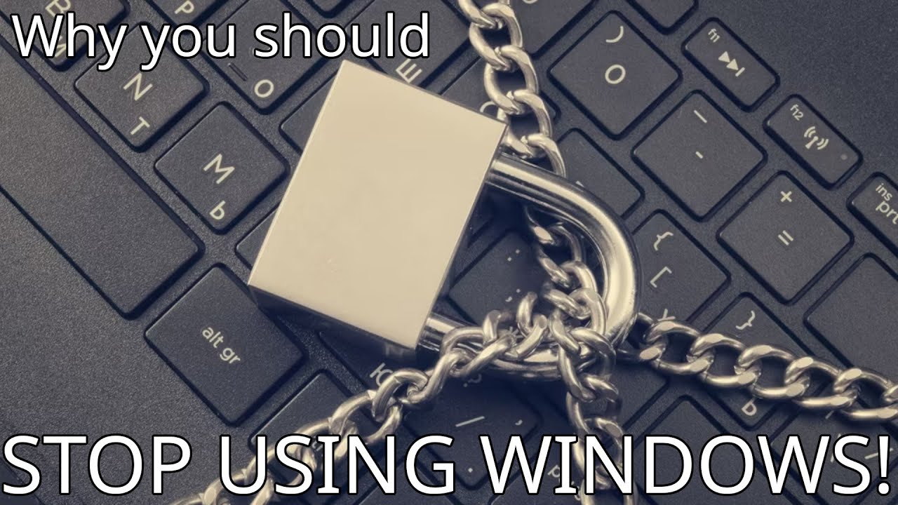 Why You should stop using Windows - YouTube