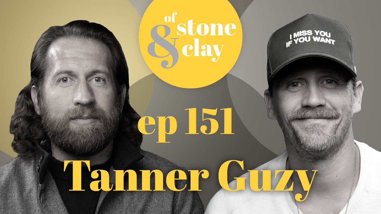 Of Stone & Clay Podcast, Ep. 151 w/ Tanner Guzy - YouTube