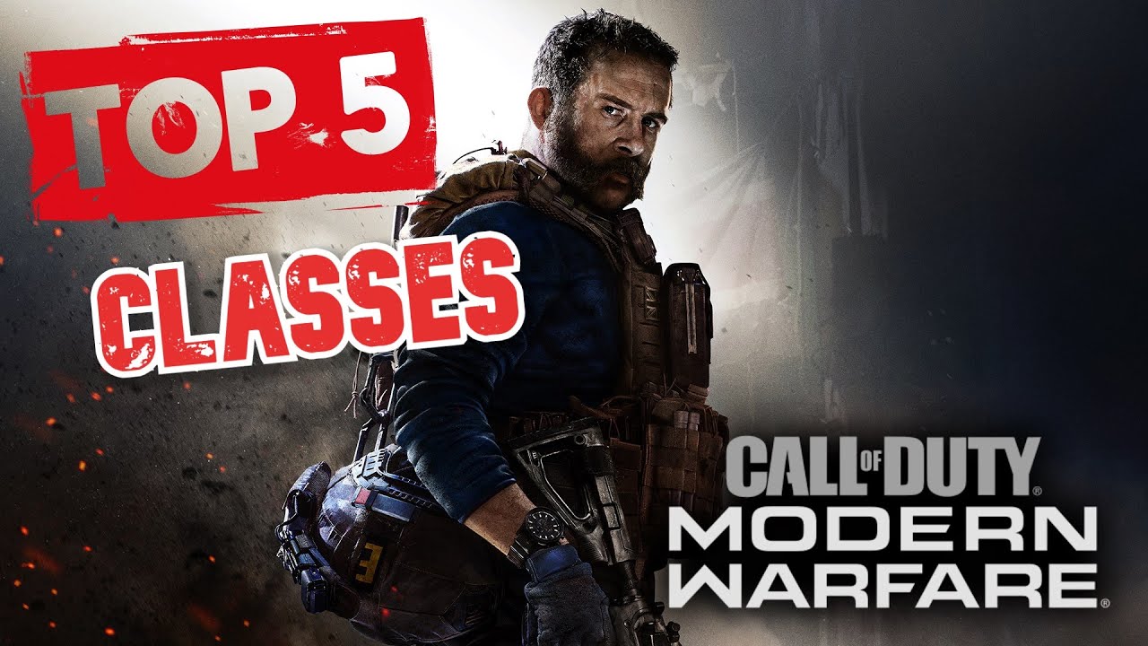 Top 5 Best Class Setups Call Of Duty Modern Warfare Youtube