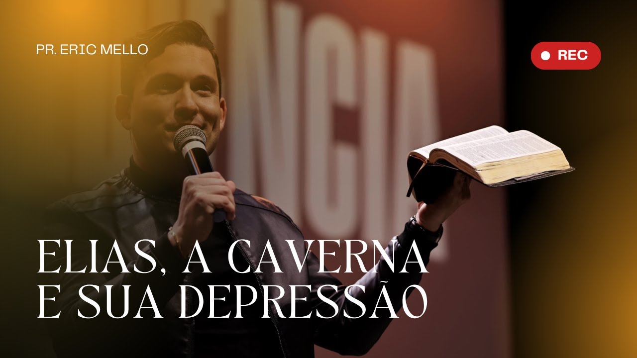 Pr Eric Mello | Elias, a caverna e sua Depressão. 1 Reis 19. - YouTube
