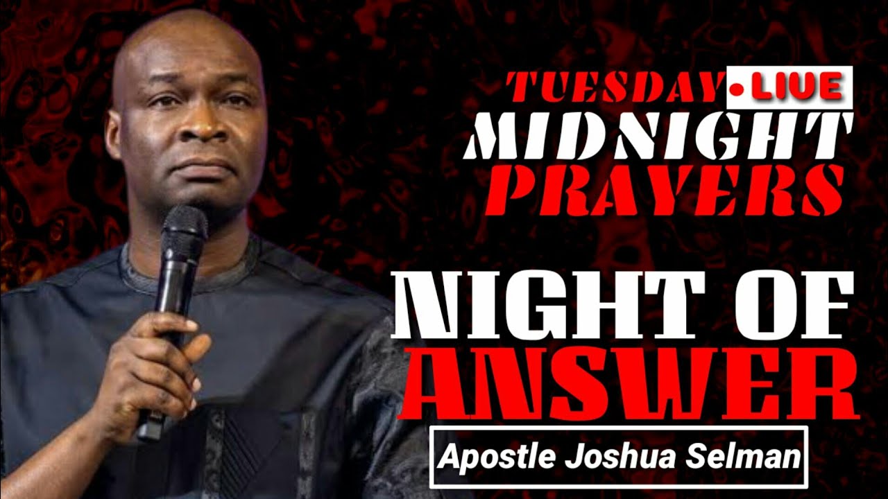 MIDNIGHT PRAYER. NIGHT OF ANSWERS. Apostle Joshua Selman - YouTube
