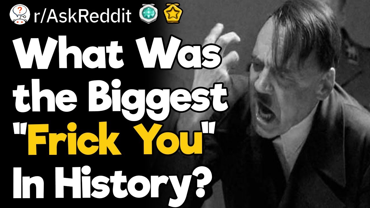 What Was the Biggest "Frick You" In History? - YouTube