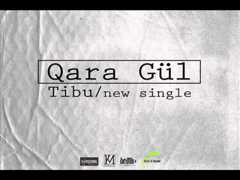 Tibu - Qara Gül