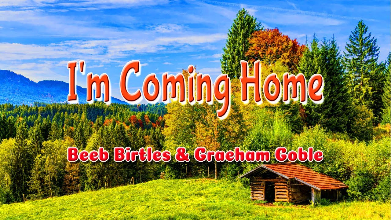 I'M COMING HOME [ karaoke version ] popularized by BEEB BIRTLES ...