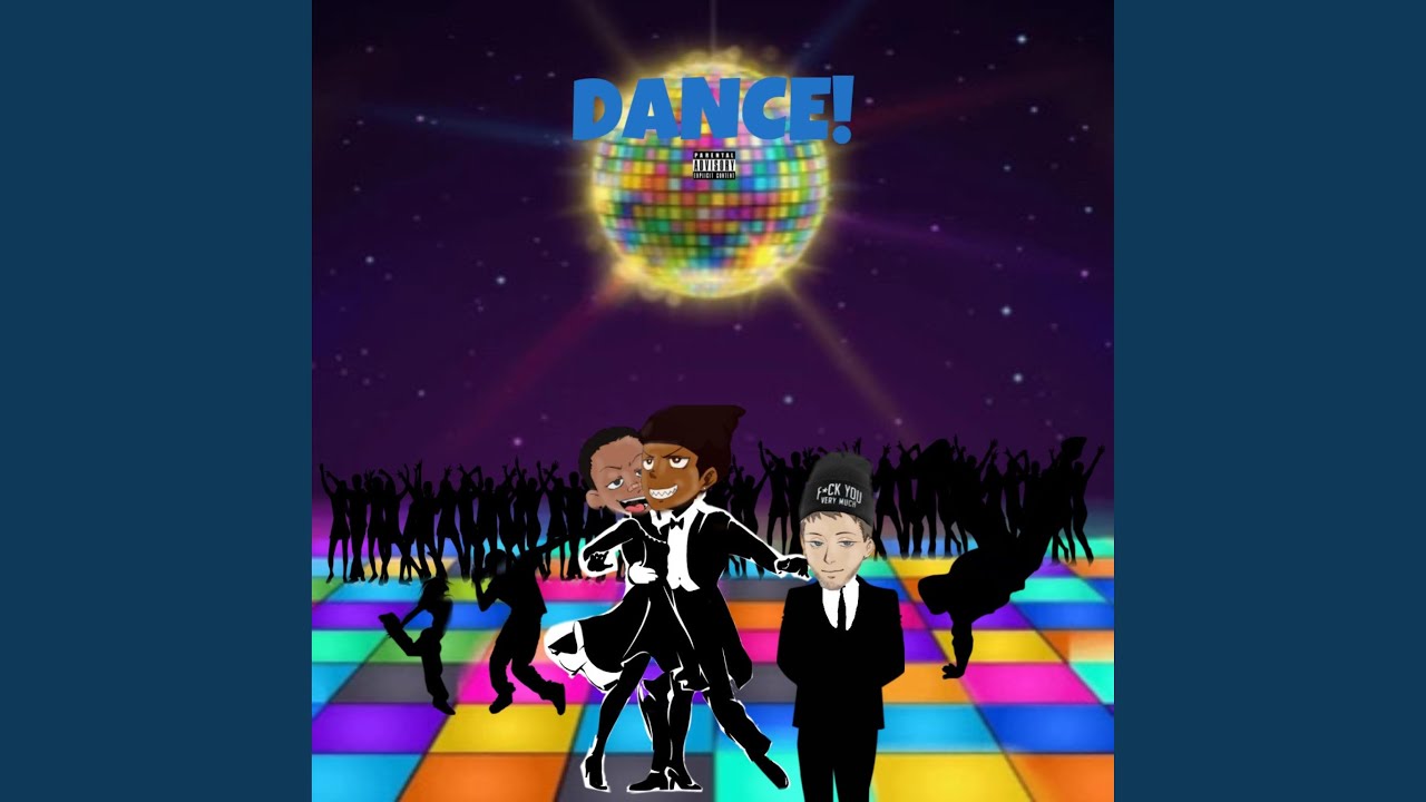Dance! (feat. Lil Cum Bucket & Tony Balls) - YouTube