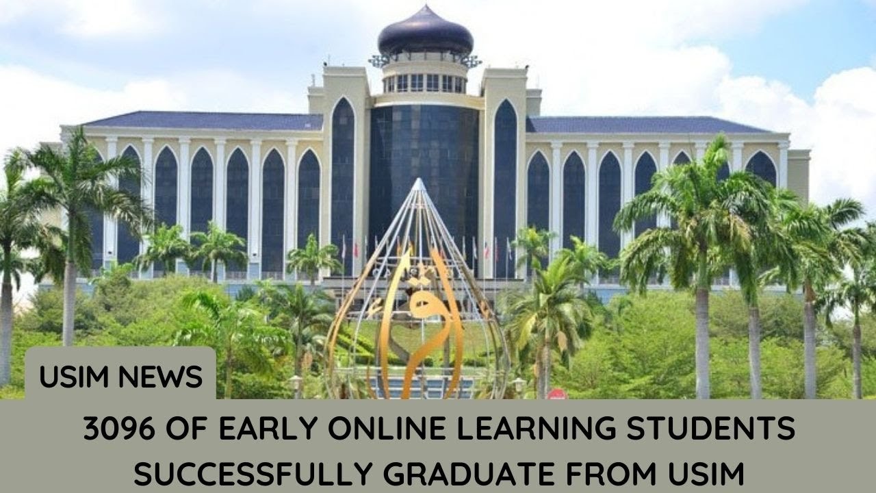 3069 OF ONLINE LEARNING STUDENTS SUCCESSFULLY GRADUATE FROM USIM - YouTube