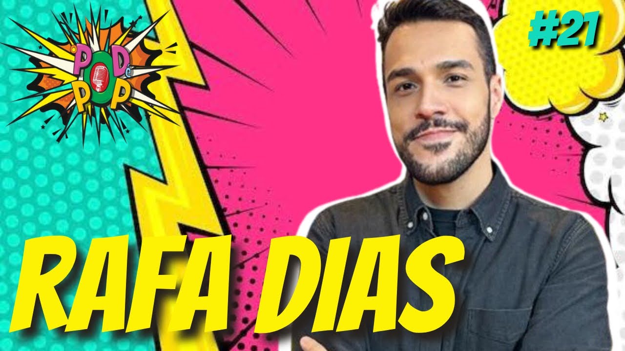 RAFA DIAS | Podcast O Pod é Pop #21 - YouTube