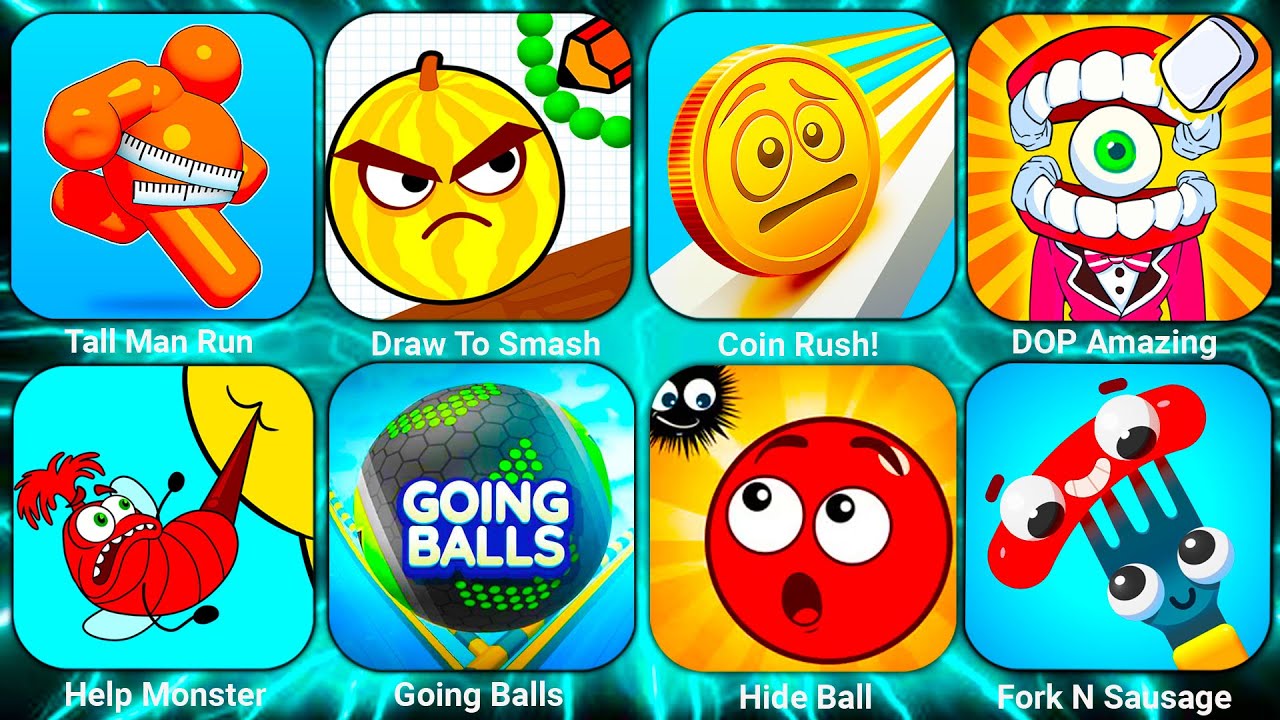 Tall Man Run, Draw To Smash, Coin Rush, Dop Amazing, Help Me Tricky ...