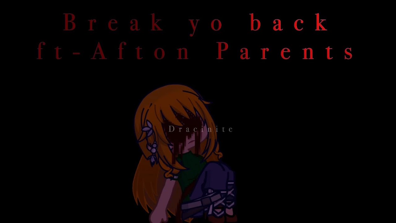 Break yo back//Trend{}FNaF[]Dracinite//ft-Afton Parents{}Enjoy!//Gacha ...